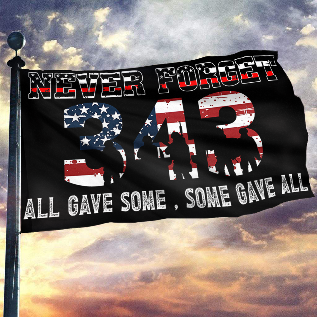 Never Forget 343 Flag – We Want Gifts Too